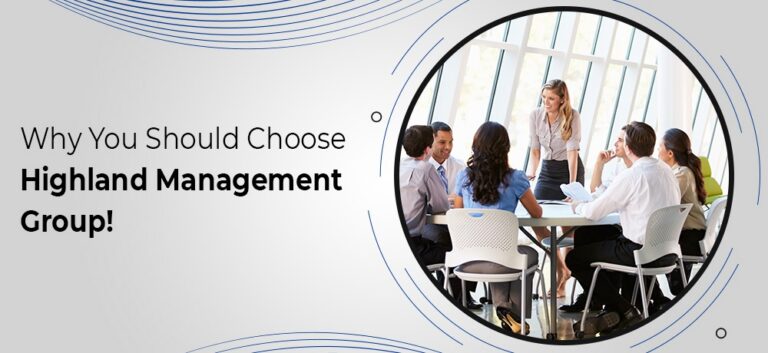 Why You Should Choose Highland Management Group! - Highland Management ...